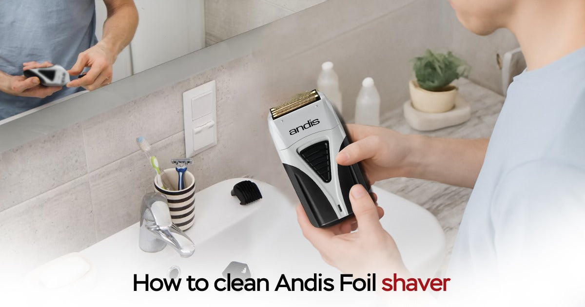 How to Clean Andis Foil Shaver
